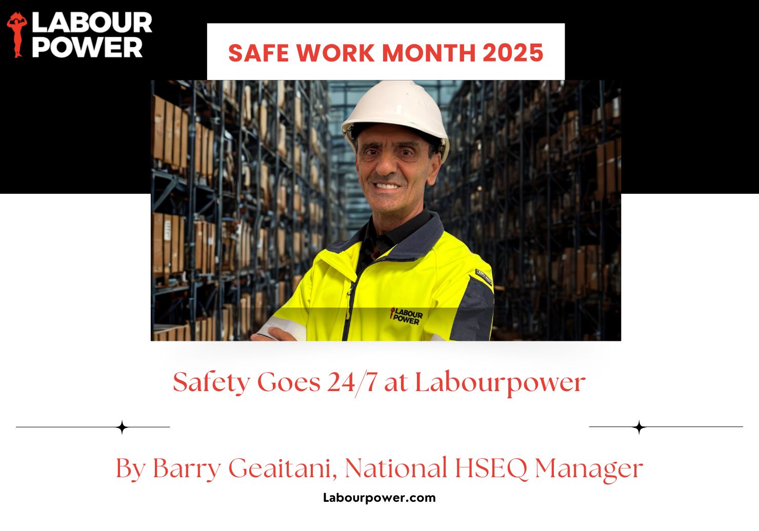 SAFE WORK MONTH 2025: SAFETY GOES 24/7 AT LABOURPOWER - Labourpower
